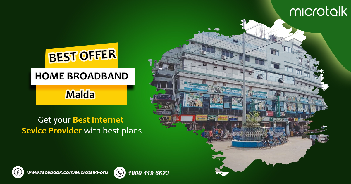 Best High Speed Internet Service Provider in Malda - Microtalk Broadband